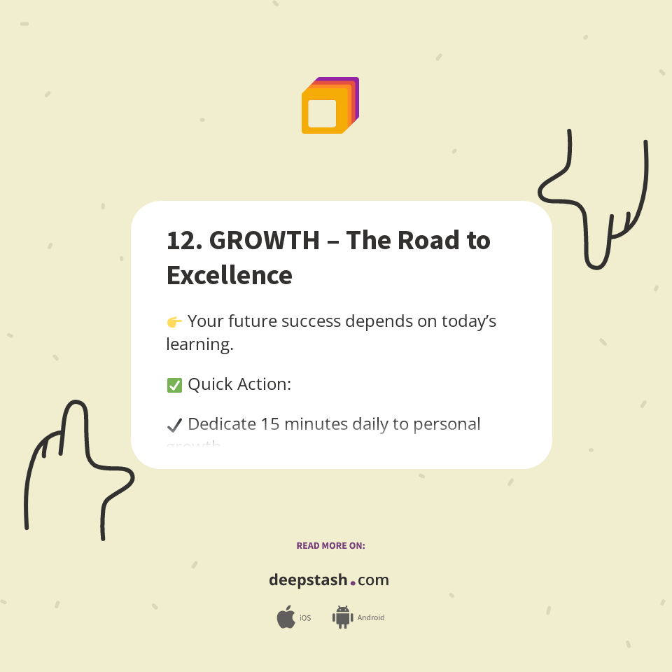 12. GROWTH – The Road to Excellence - Deepstash