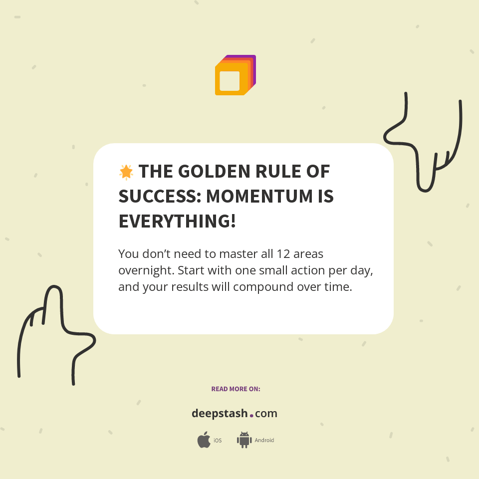 🌟 THE GOLDEN RULE OF SUCCESS: MOMENTUM IS EVERYTHING! - Deepstash