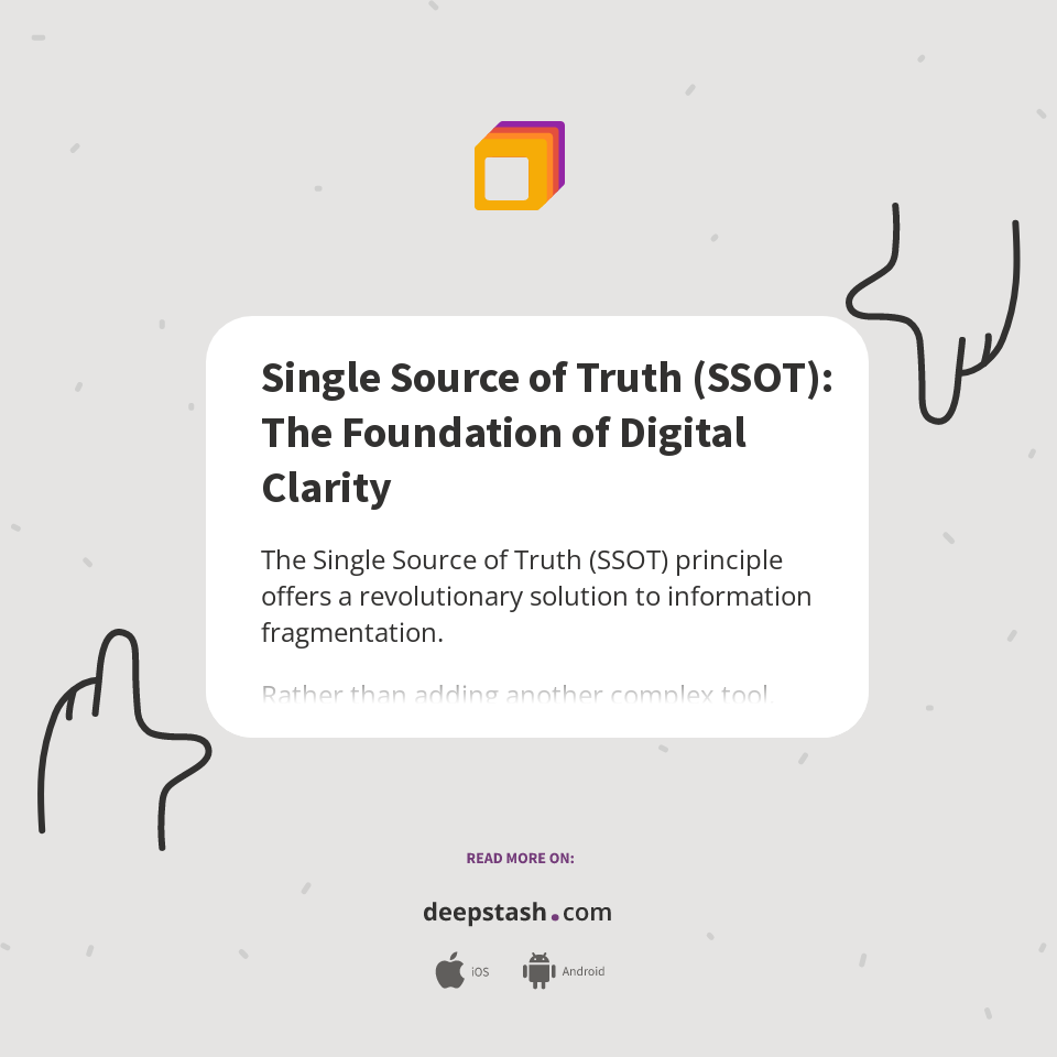 Single Source of Truth (SSOT): The Foundation of Digital Clarity - Deepstash