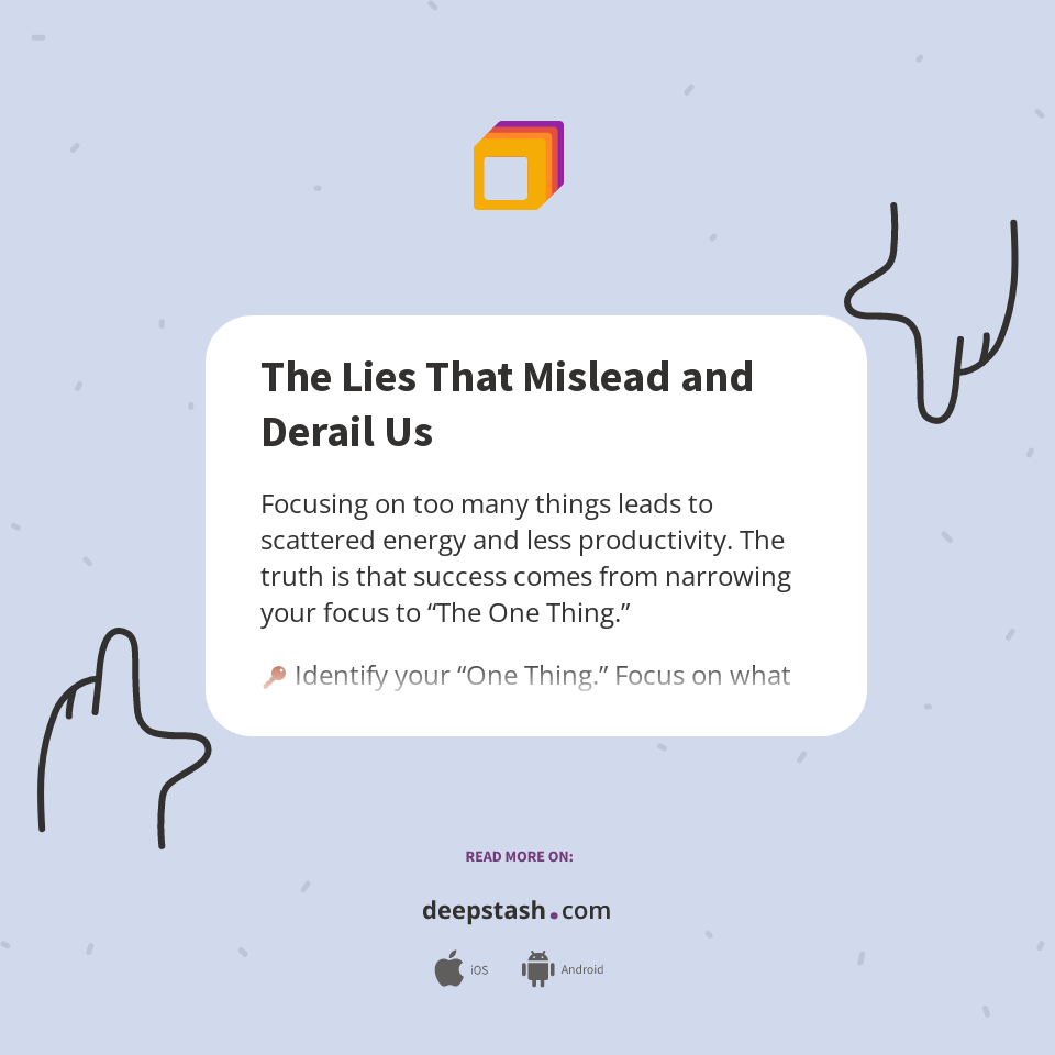 The Lies That Mislead and Derail Us - Deepstash