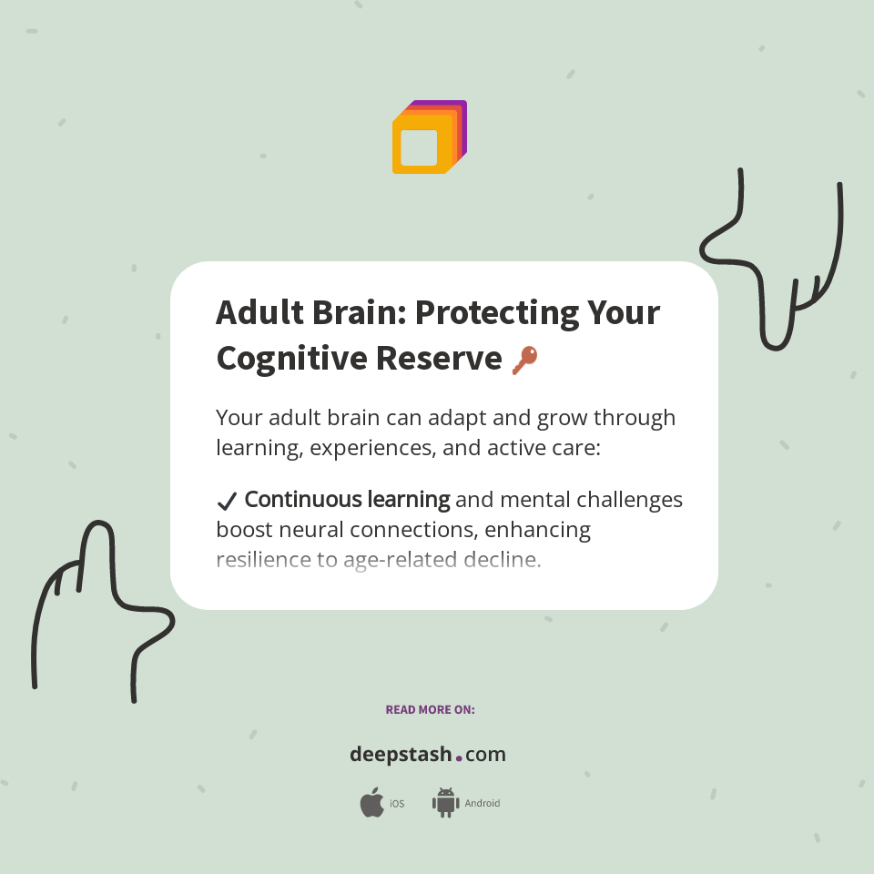 Adult Brain: Protecting Your Cognitive Reserve 🔑 - Deepstash