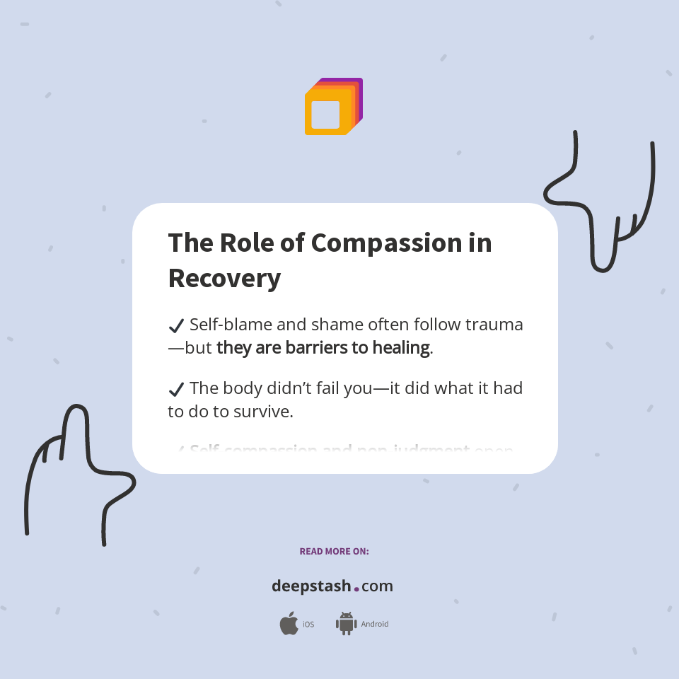The Role of Compassion in Recovery - Deepstash