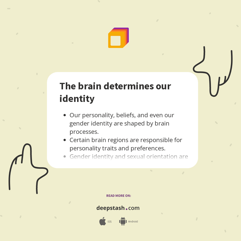 The brain determines our identity - Deepstash