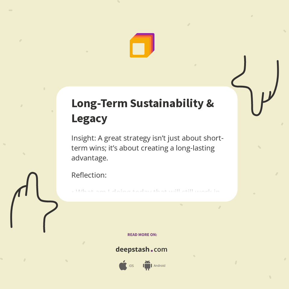 Long-Term Sustainability & Legacy - Deepstash