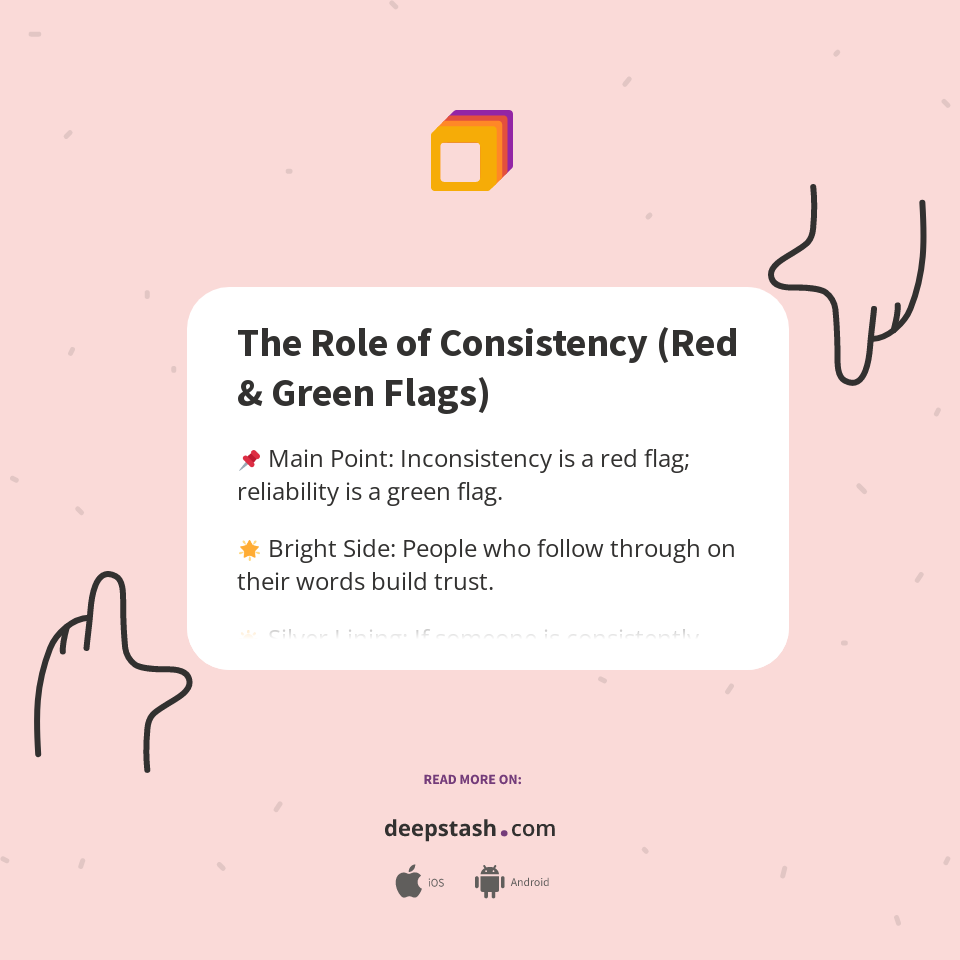 The Role of Consistency (Red & Green Flags) - Deepstash