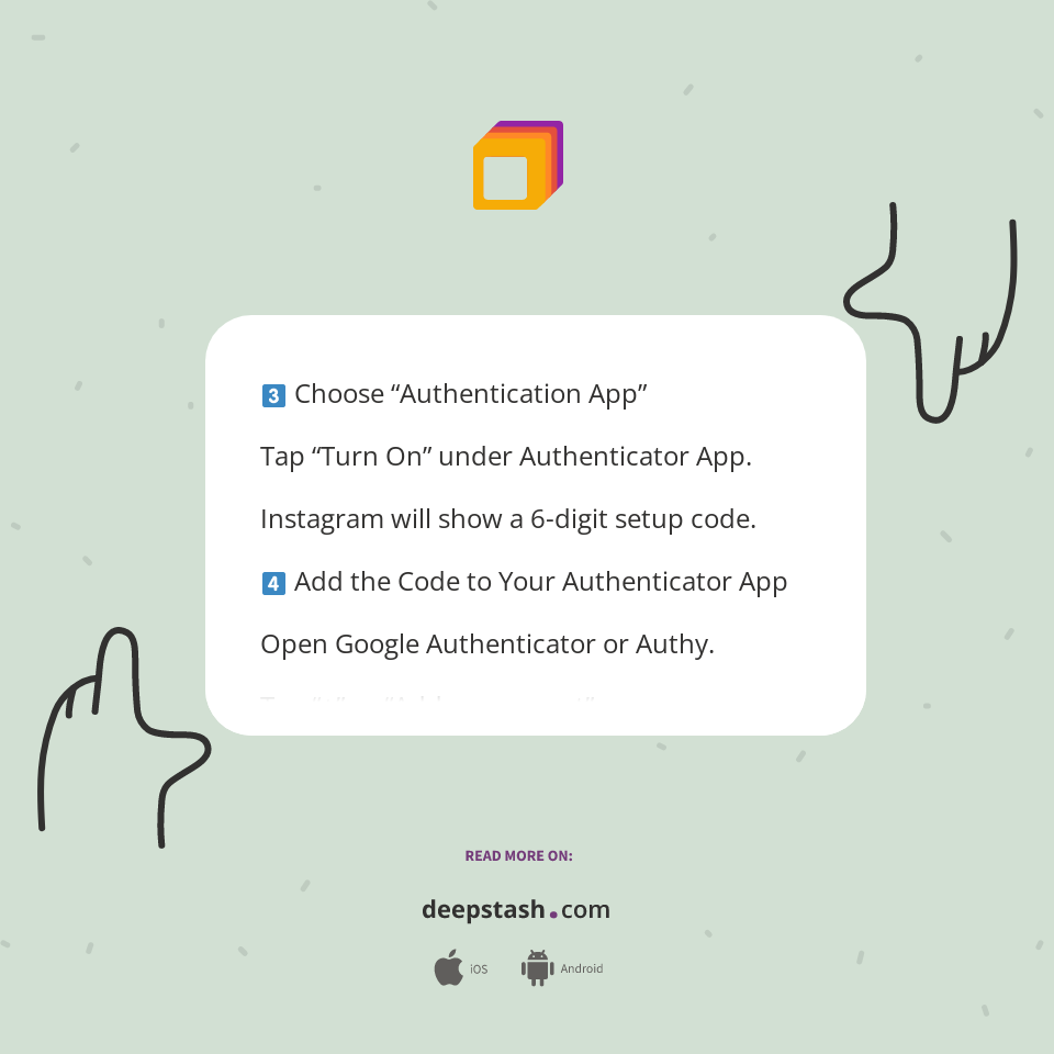3️⃣ Choose “Authentication App” Tap “Turn On” under... - Deepstash