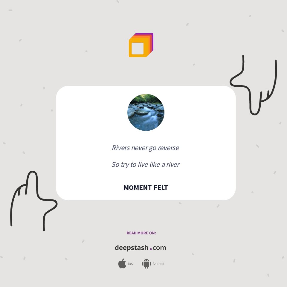 Quote by MOMENT FELT - Deepstash