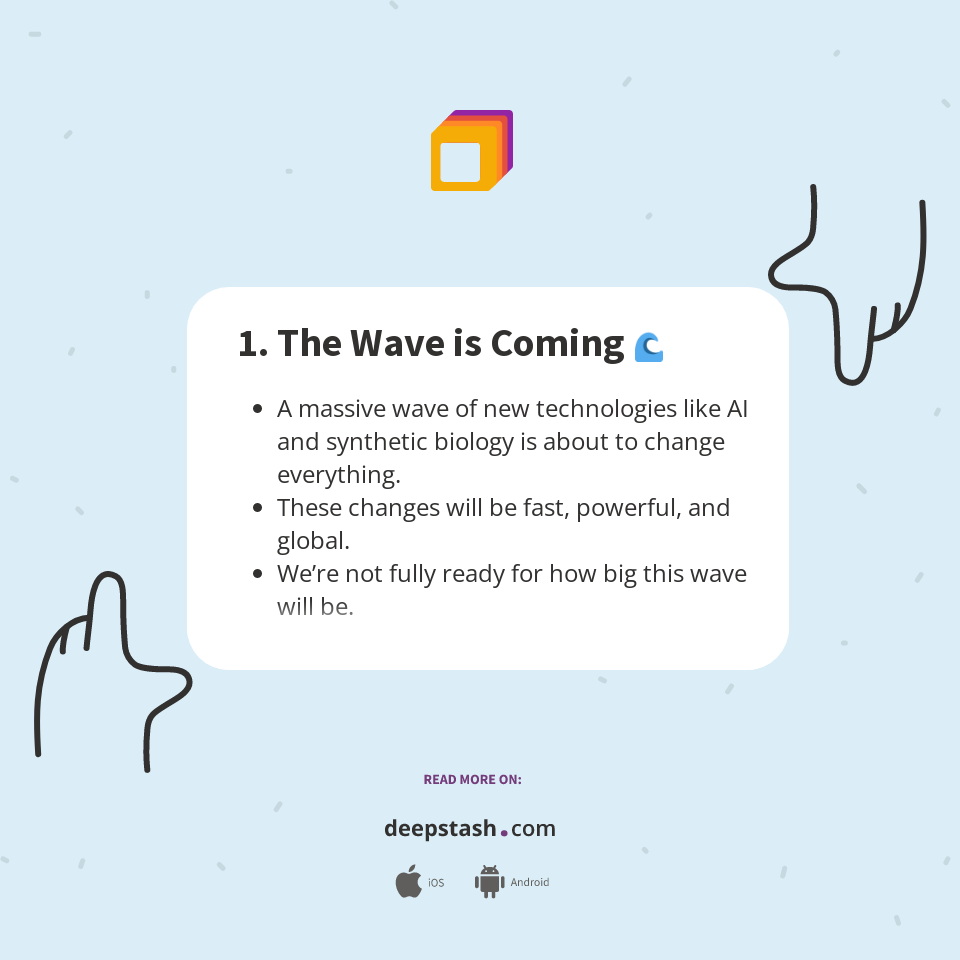 1. The Wave is Coming 🌊 - Deepstash