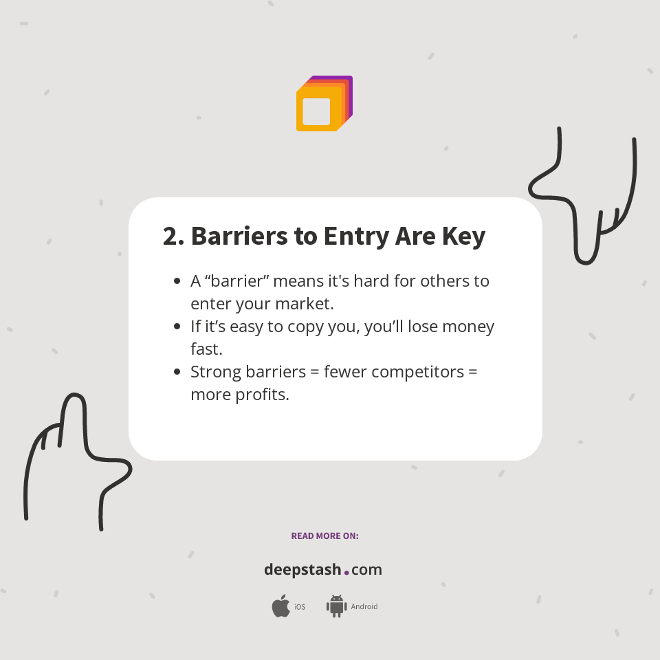 2. Barriers to Entry Are Key - Deepstash