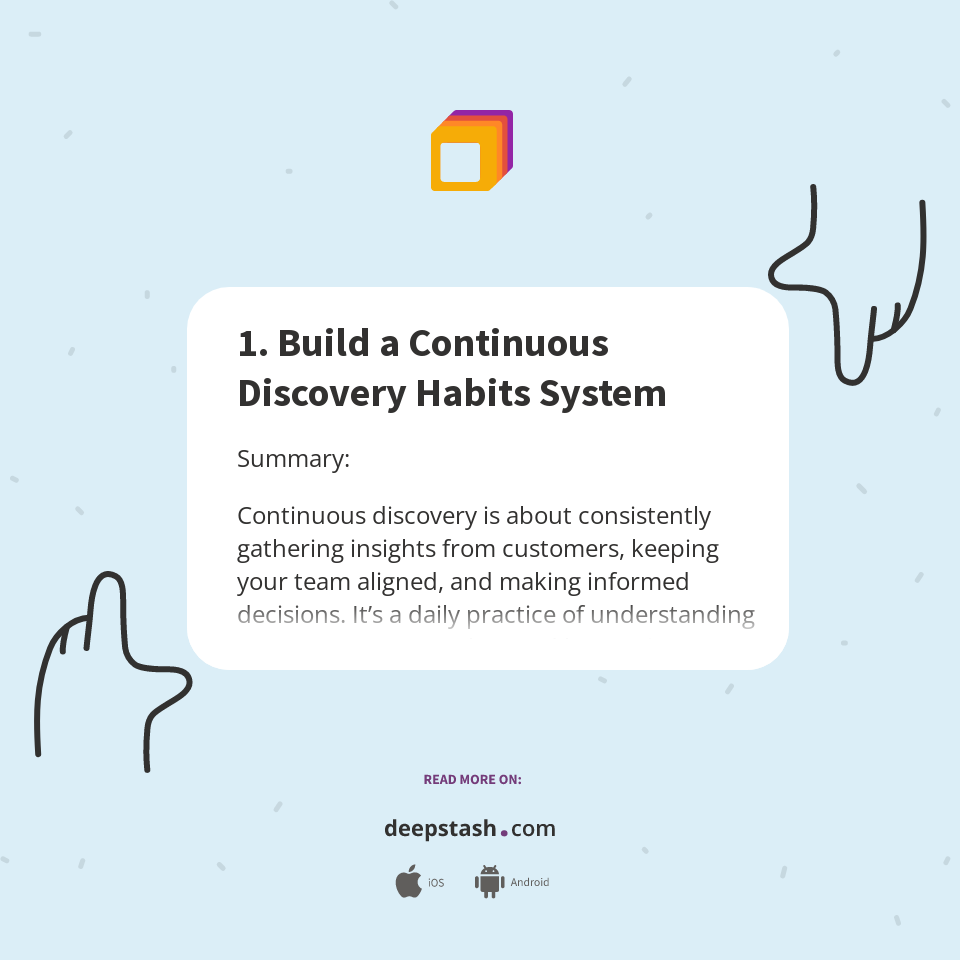 1. Build a Continuous Discovery Habits System - Deepstash