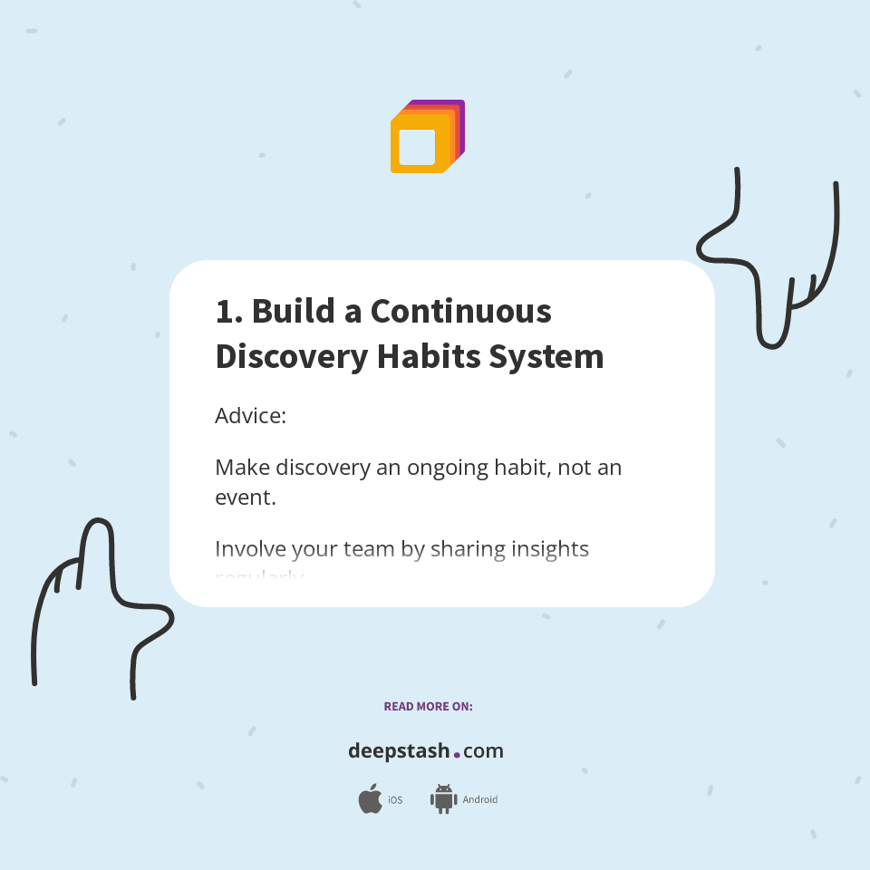 1. Build a Continuous Discovery Habits System - Deepstash