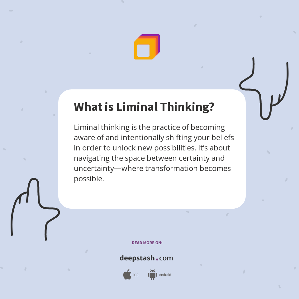 What is Liminal Thinking? - Deepstash