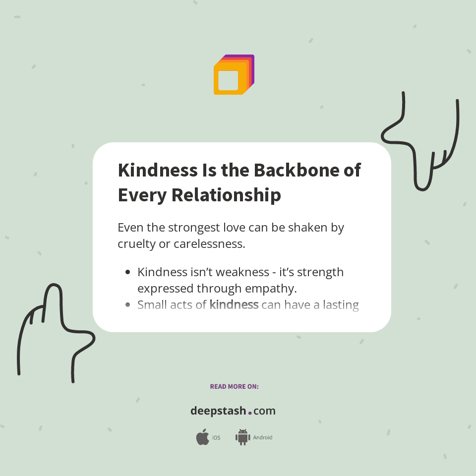 Kindness Is the Backbone of Every Relationship - Deepstash