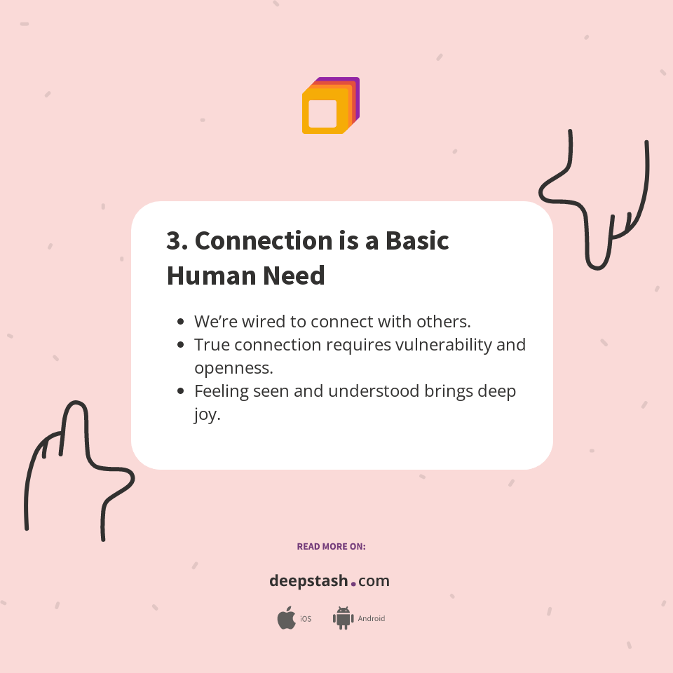 3. Connection is a Basic Human Need - Deepstash