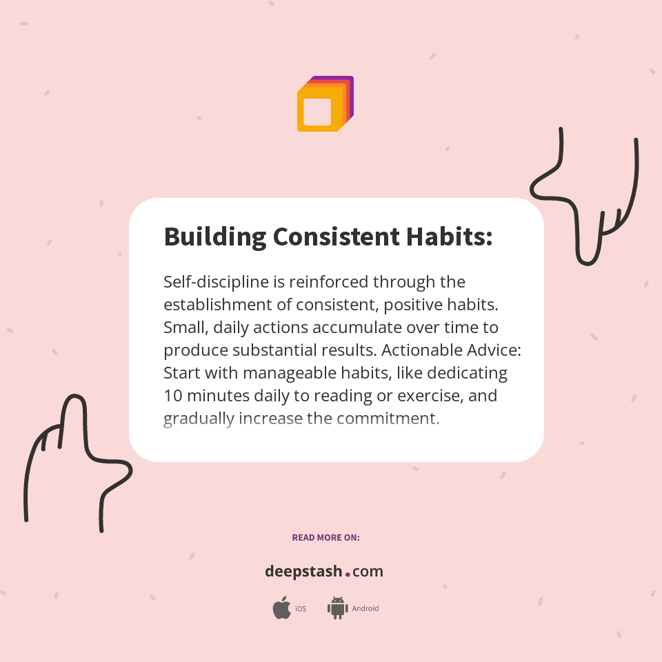 Building Consistent Habits: - Deepstash