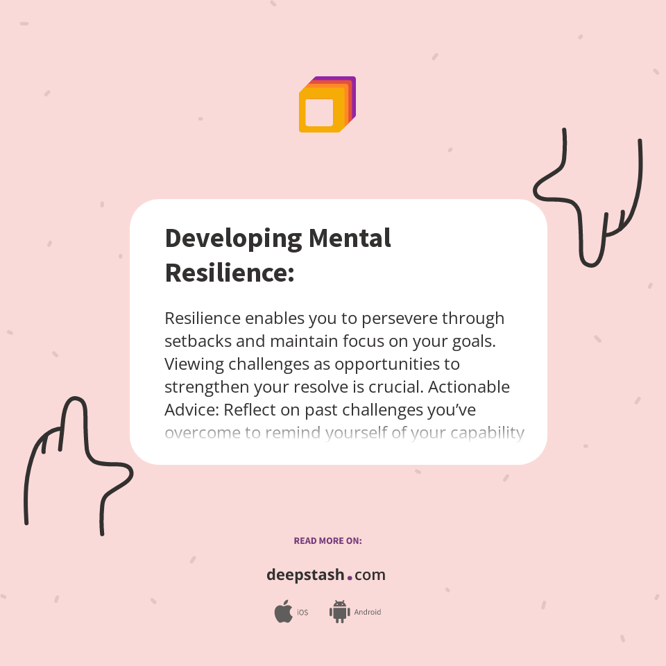 Developing Mental Resilience: - Deepstash