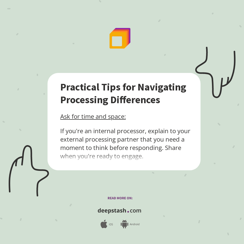 Practical Tips for Navigating Processing Differences - Deepstash