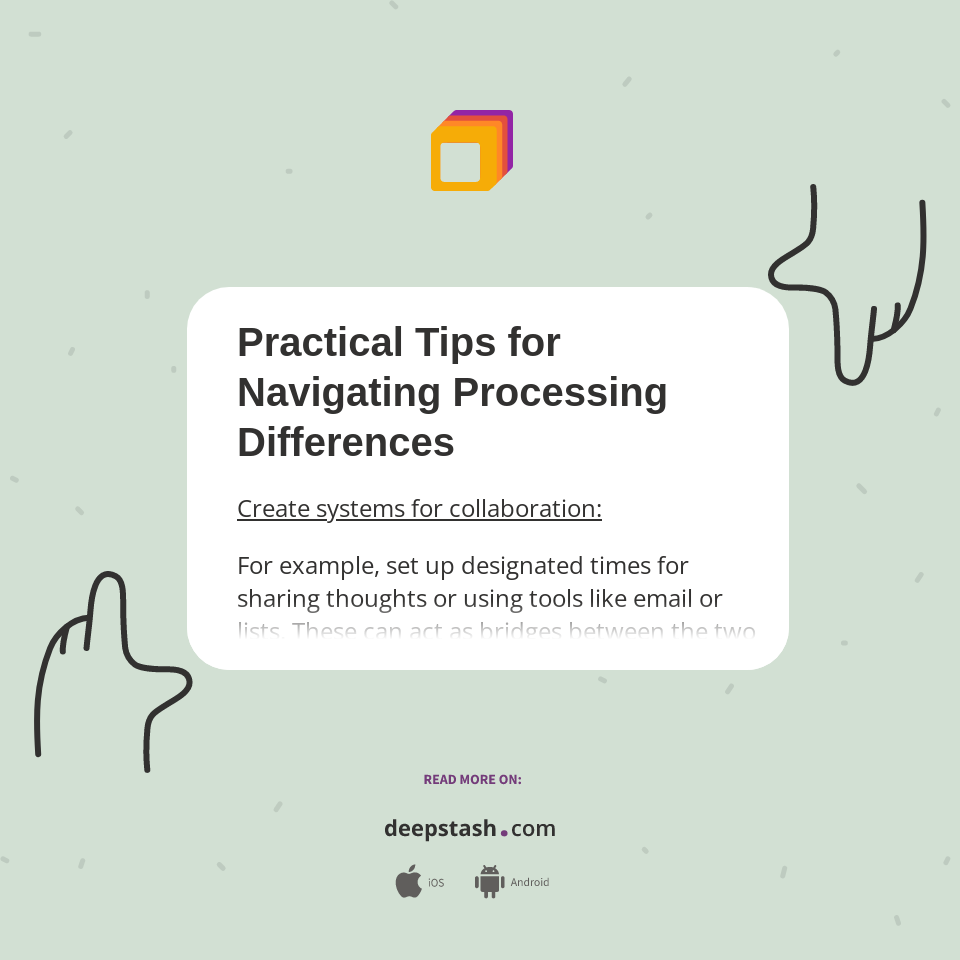 Practical Tips for Navigating Processing Differences - Deepstash