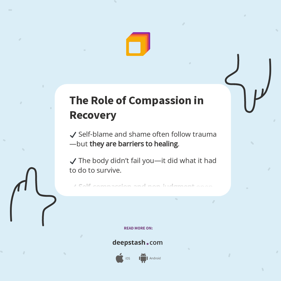 The Role of Compassion in Recovery - Deepstash