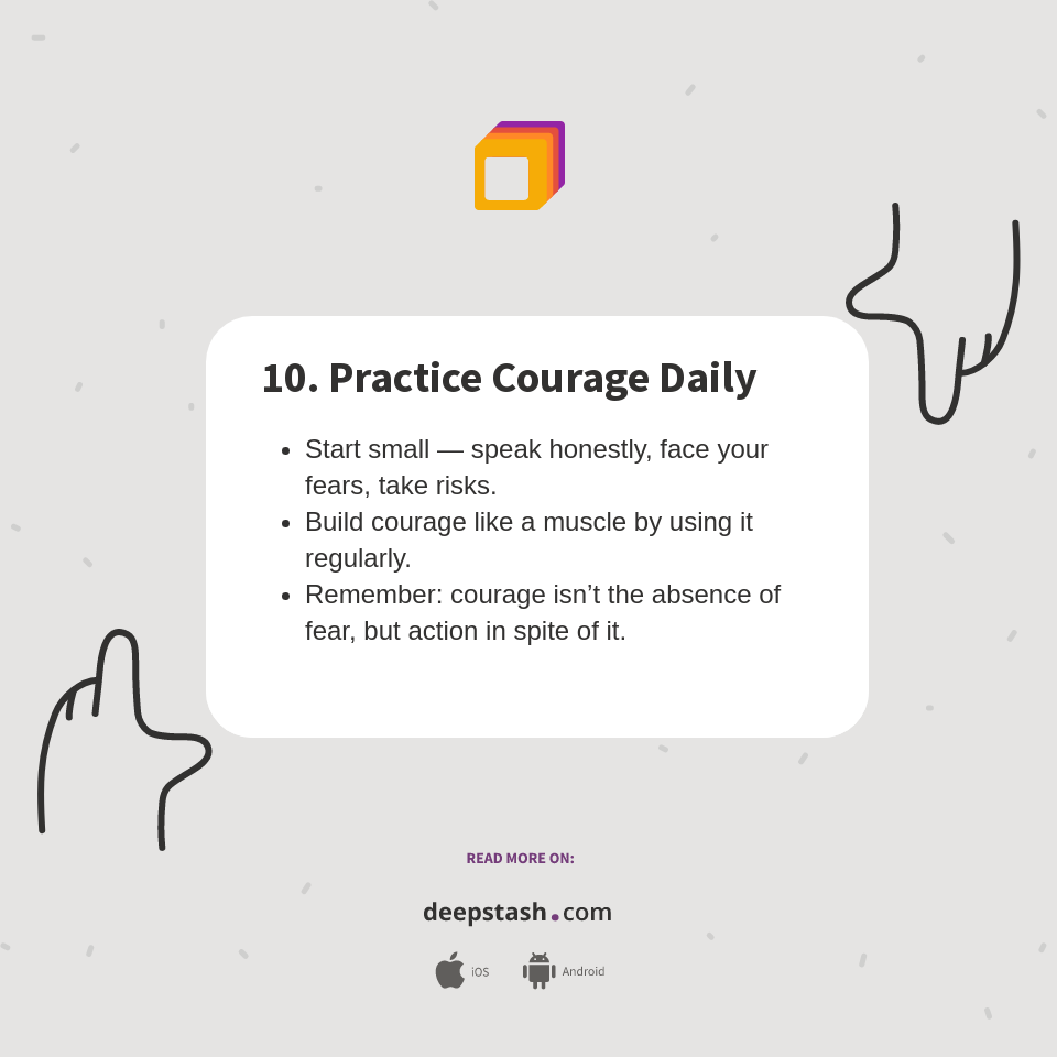 10. Practice Courage Daily - Deepstash