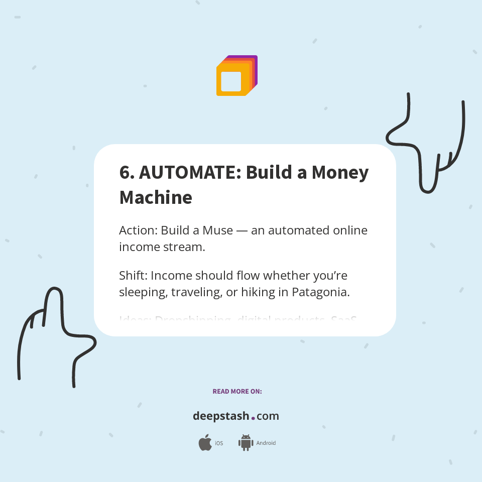 6. AUTOMATE: Build a Money Machine - Deepstash