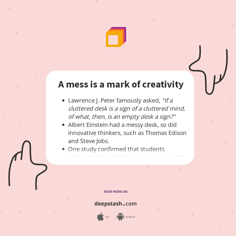 A mess is a mark of creativity - Deepstash