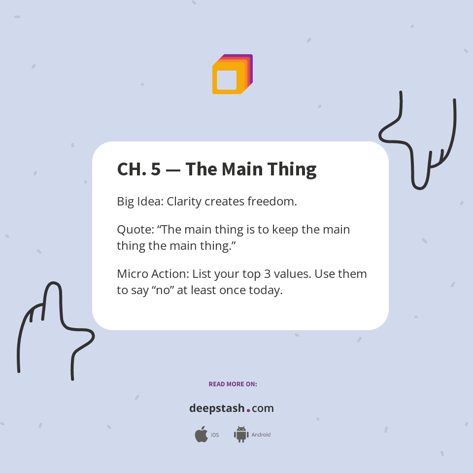 CH. 5 — The Main Thing - Deepstash