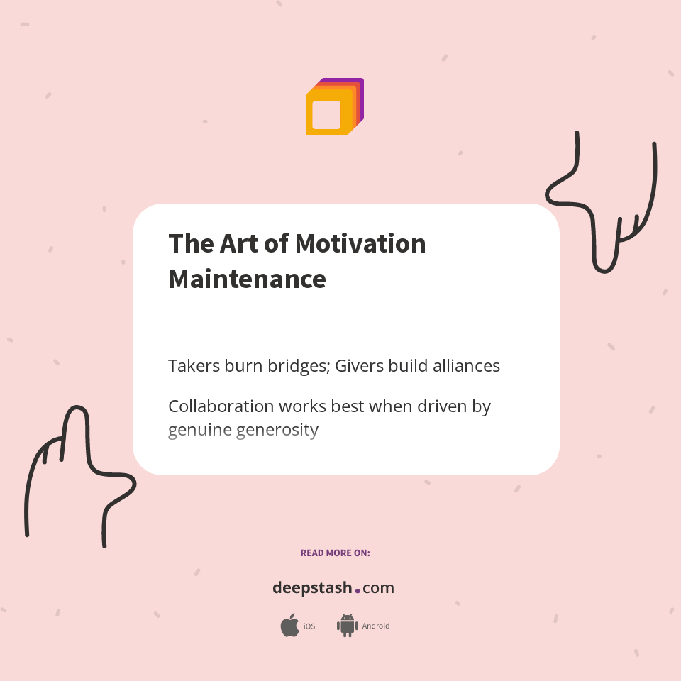 The Art of Motivation Maintenance - Deepstash