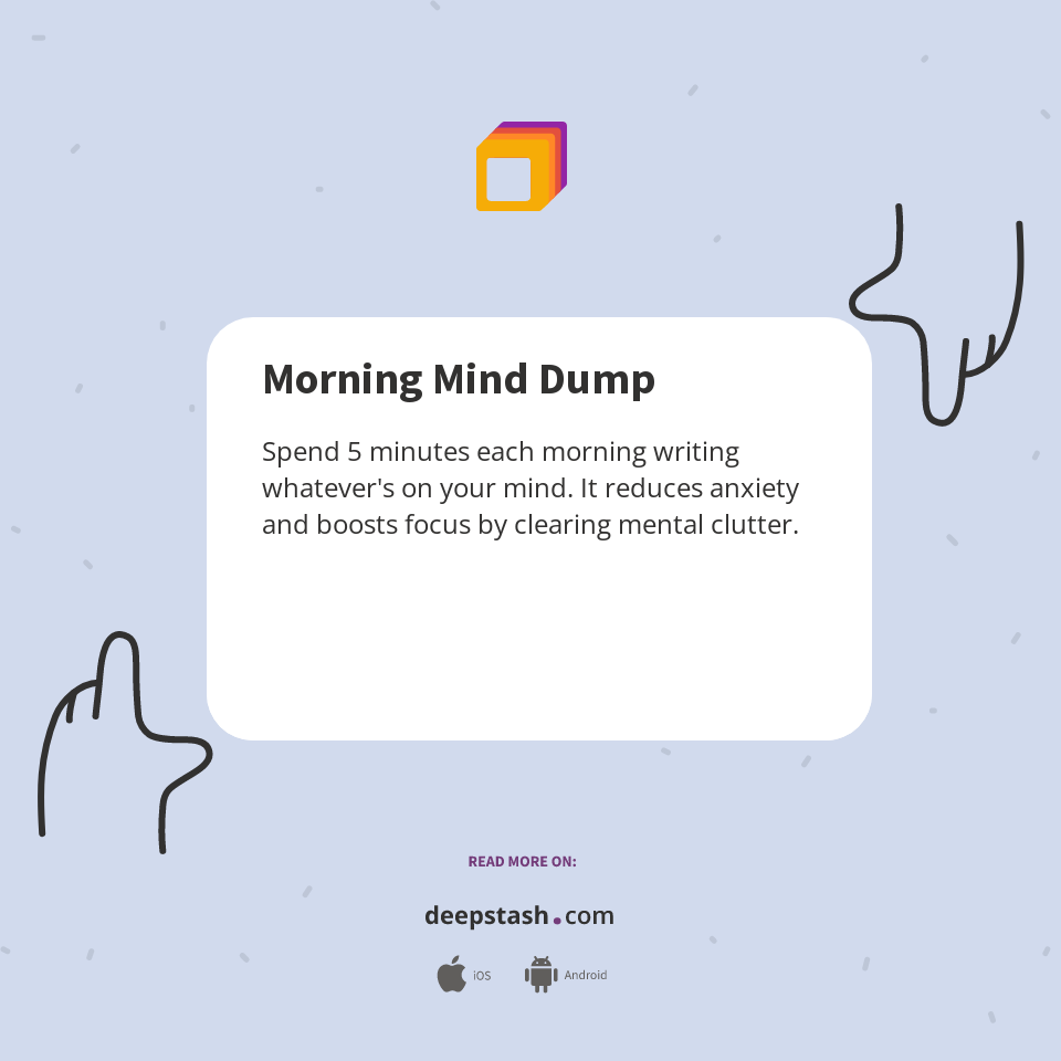 Morning Mind Dump - Deepstash