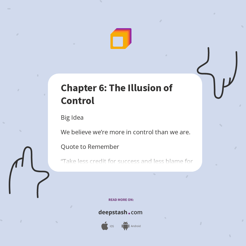 Chapter 6: The Illusion of Control - Deepstash