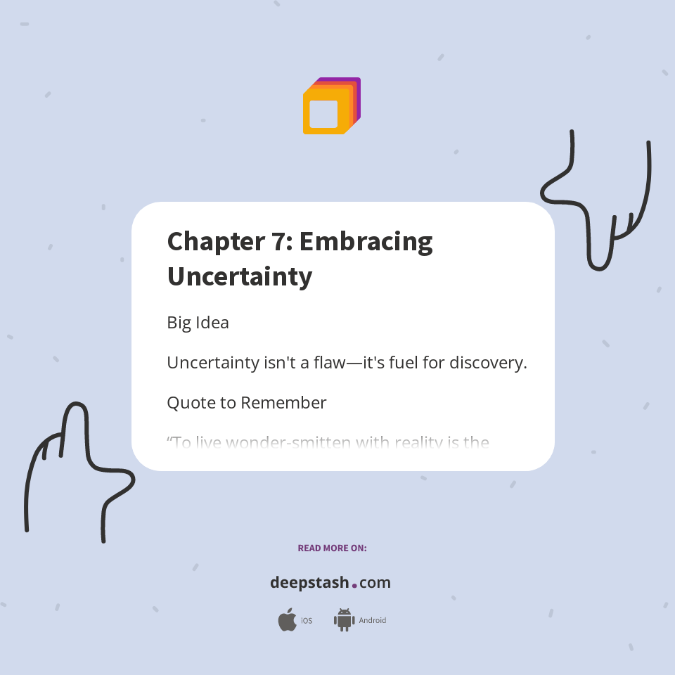 Chapter 7: Embracing Uncertainty - Deepstash