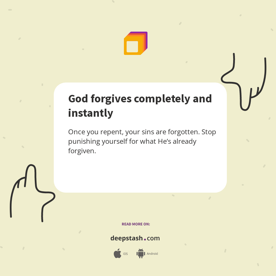 God forgives completely and instantly - Deepstash