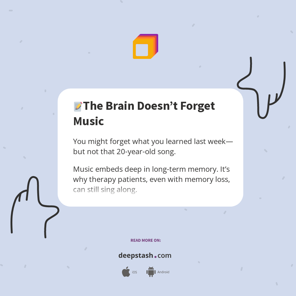 📝The Brain Doesn’t Forget Music - Deepstash