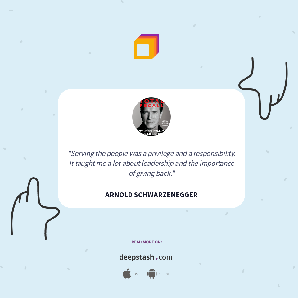 Quote by ARNOLD SCHWARZENEGGER - Deepstash