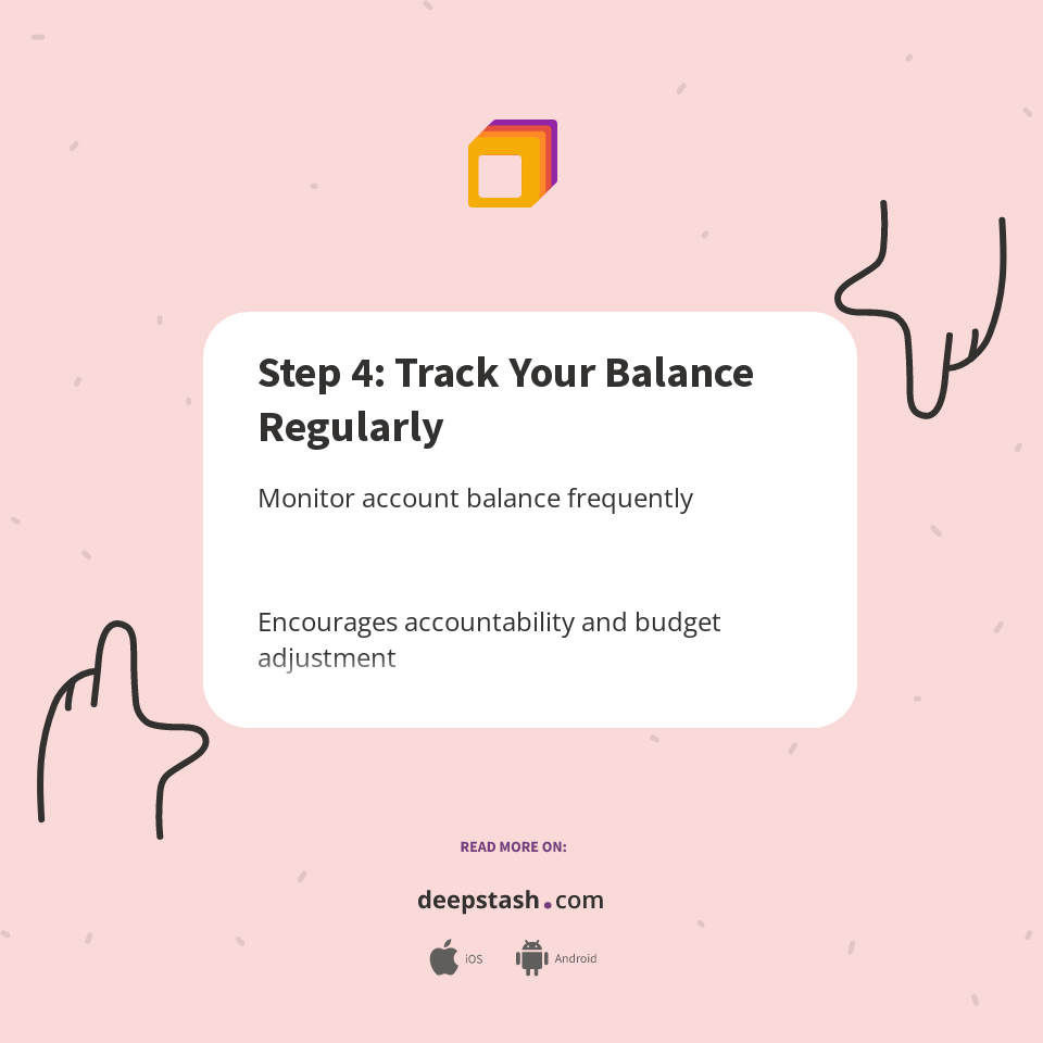Step 4: Track Your Balance Regularly - Deepstash