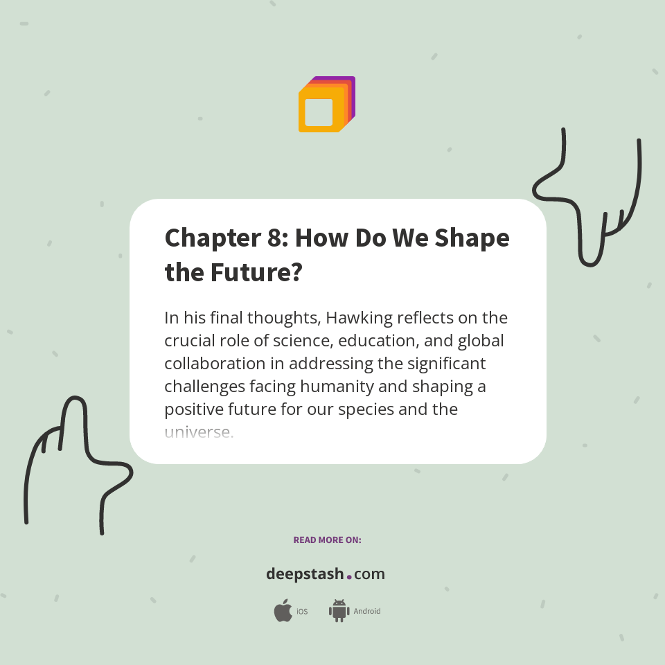 Chapter 8: How Do We Shape the Future? - Deepstash