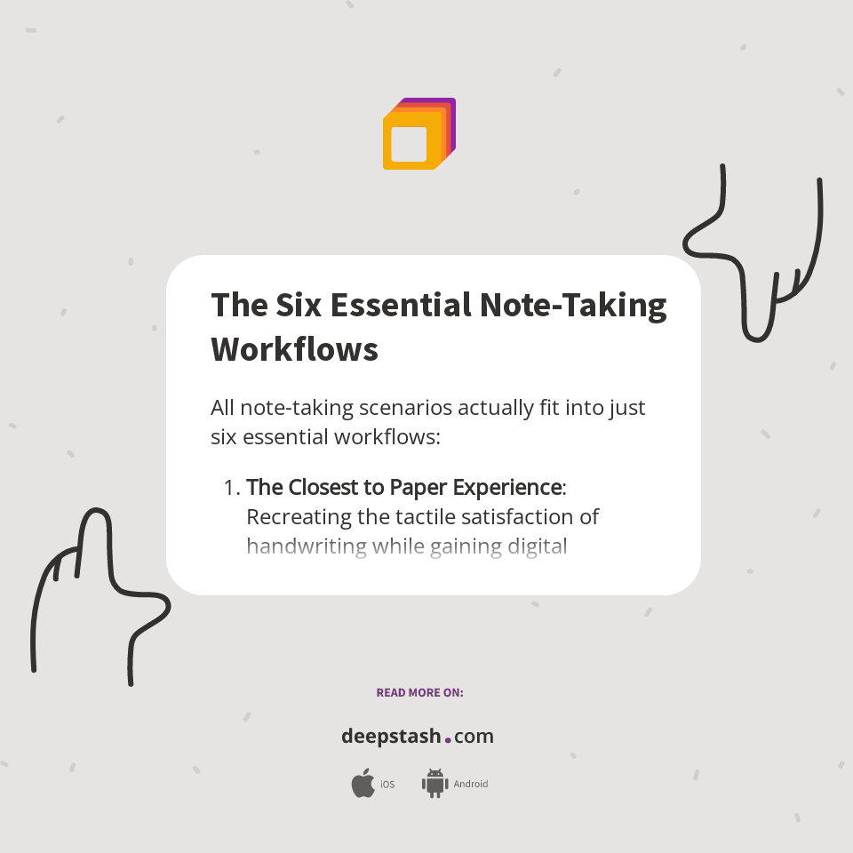 The Six Essential Note-Taking Workflows - Deepstash