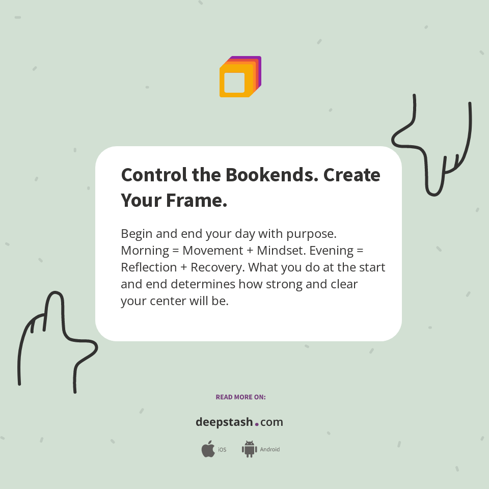 Control the Bookends. Create Your Frame. - Deepstash