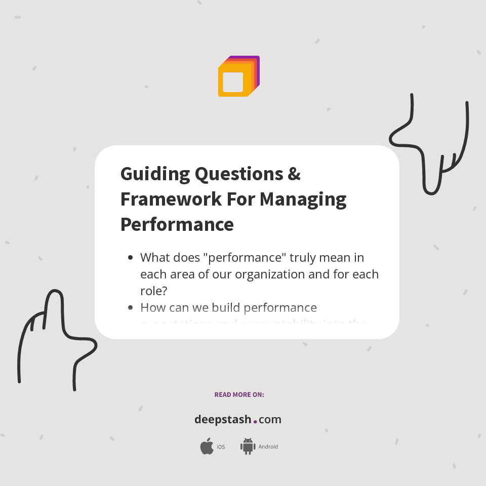 Guiding Questions & Framework For Managing Performance - Deepstash