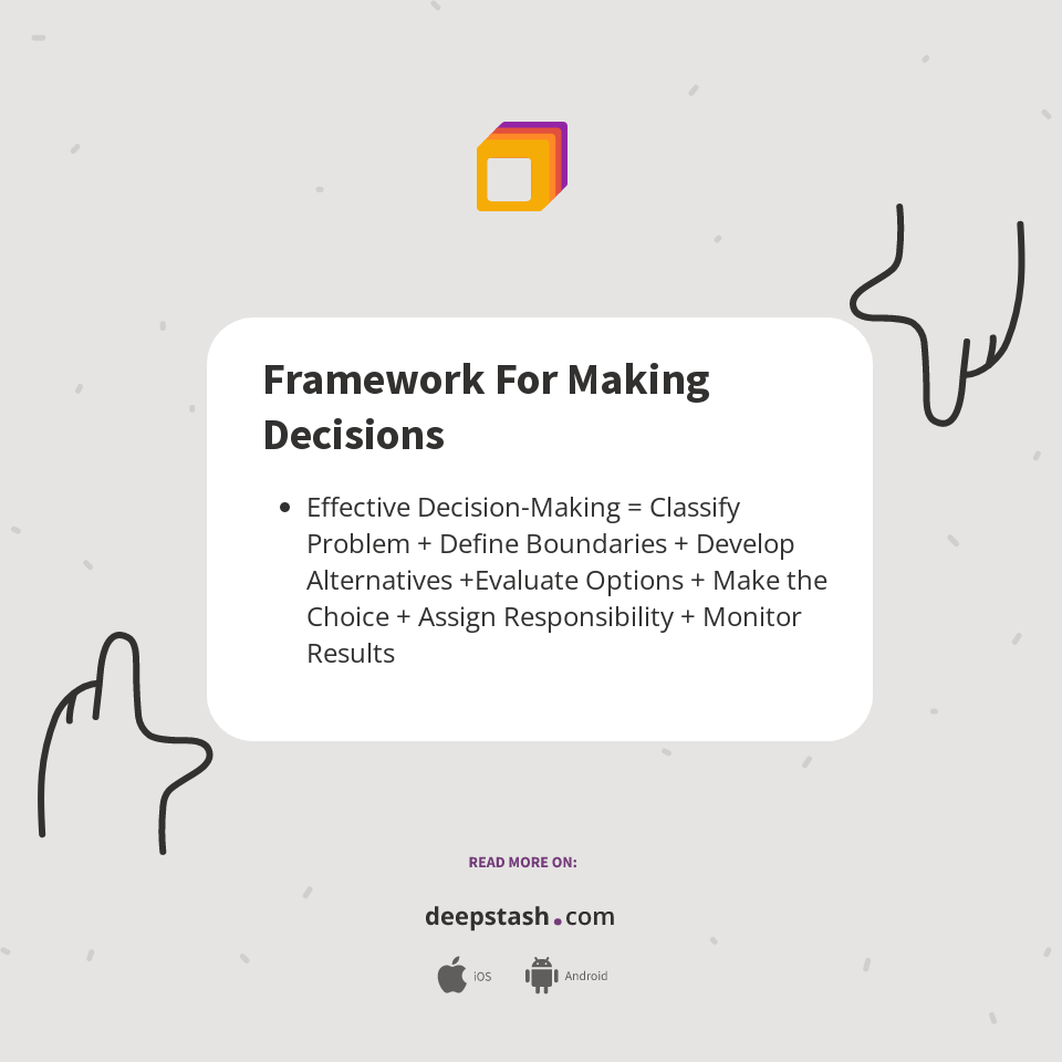 Framework For Making Decisions - Deepstash