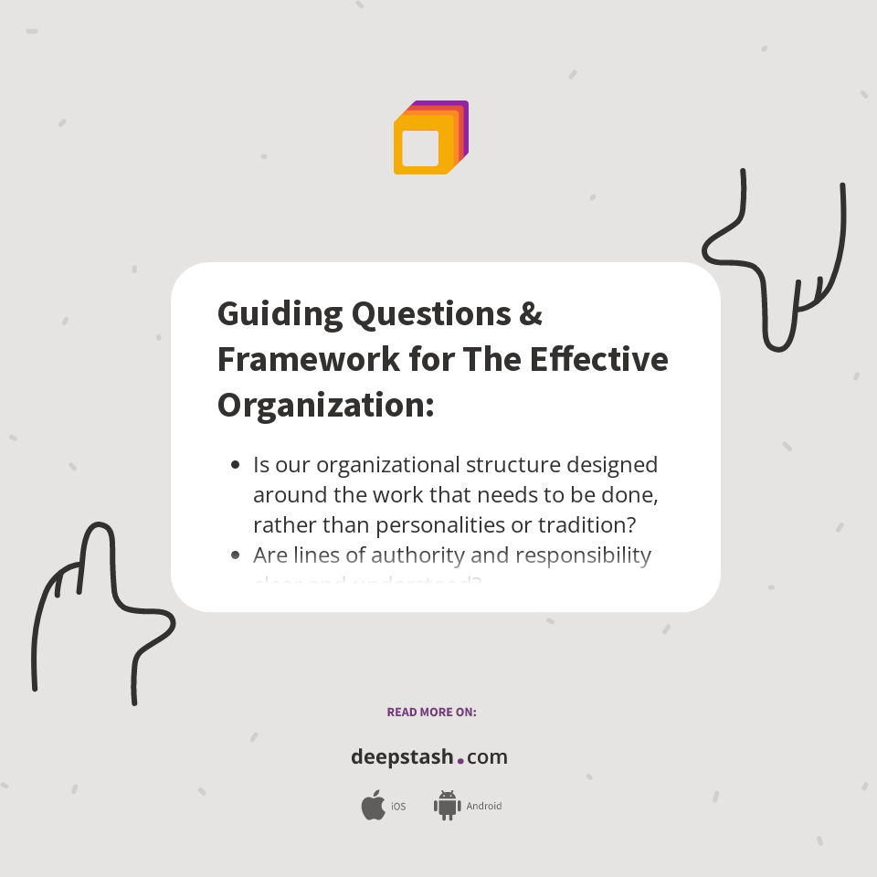 Guiding Questions & Framework for The Effective Organization: - Deepstash