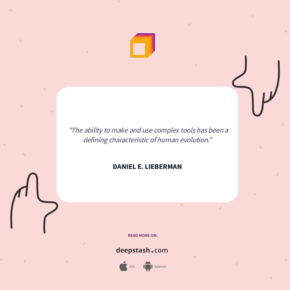 Quote by DANIEL E. LIEBERMAN - Deepstash