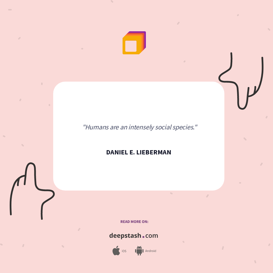 Quote by DANIEL E. LIEBERMAN - Deepstash