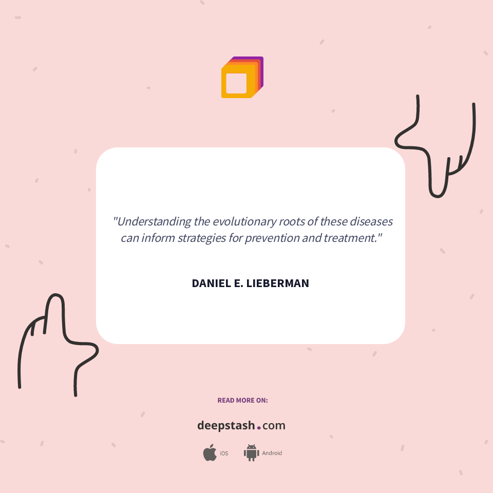 Quote by DANIEL E. LIEBERMAN - Deepstash