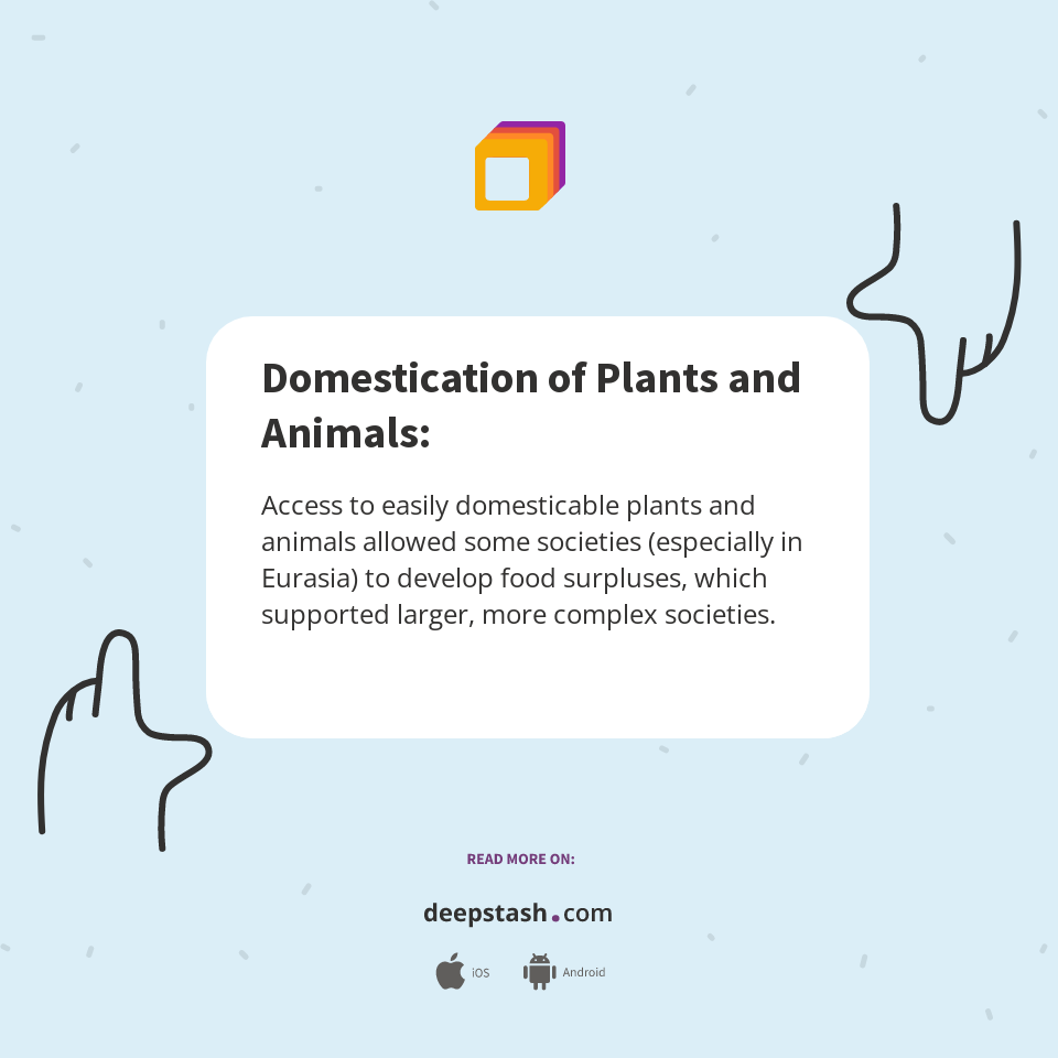 Domestication of Plants and Animals: - Deepstash