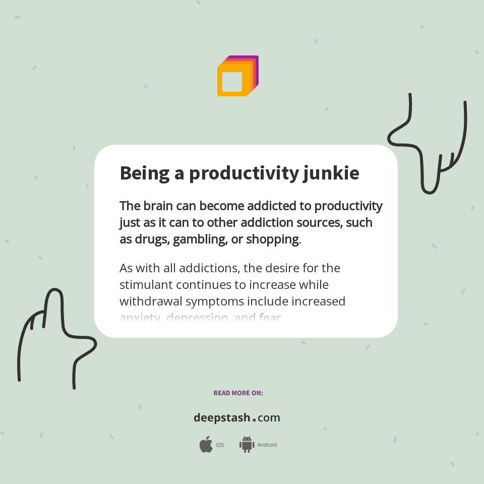 Being a productivity junkie - Deepstash
