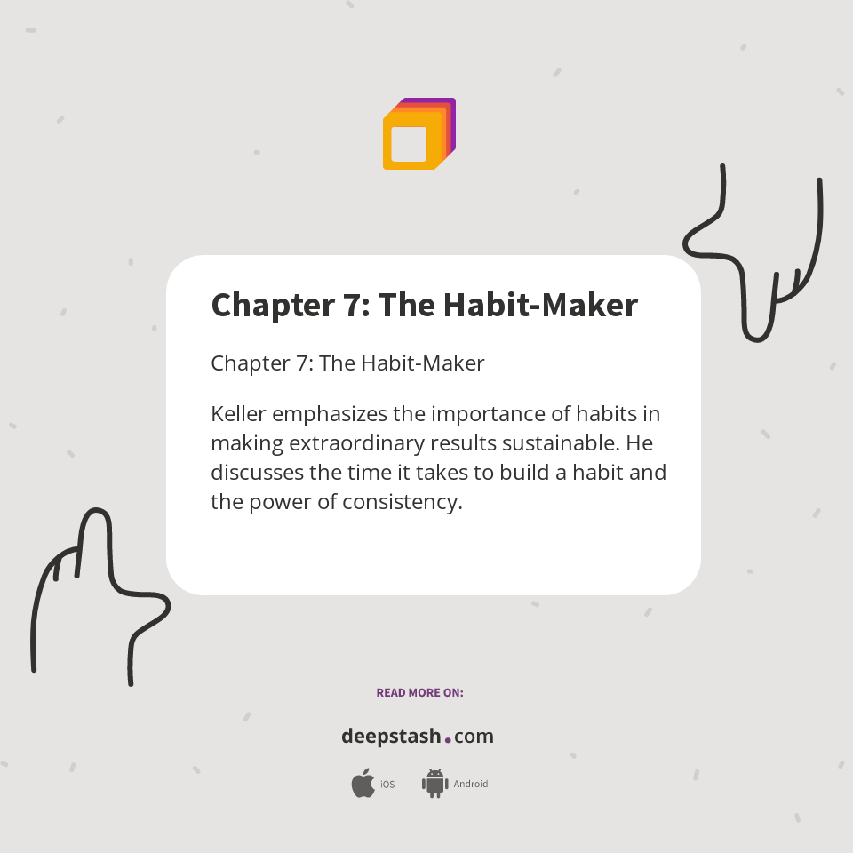 Chapter 7: The Habit-Maker - Deepstash
