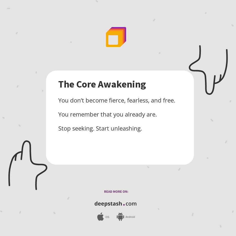 The Core Awakening - Deepstash