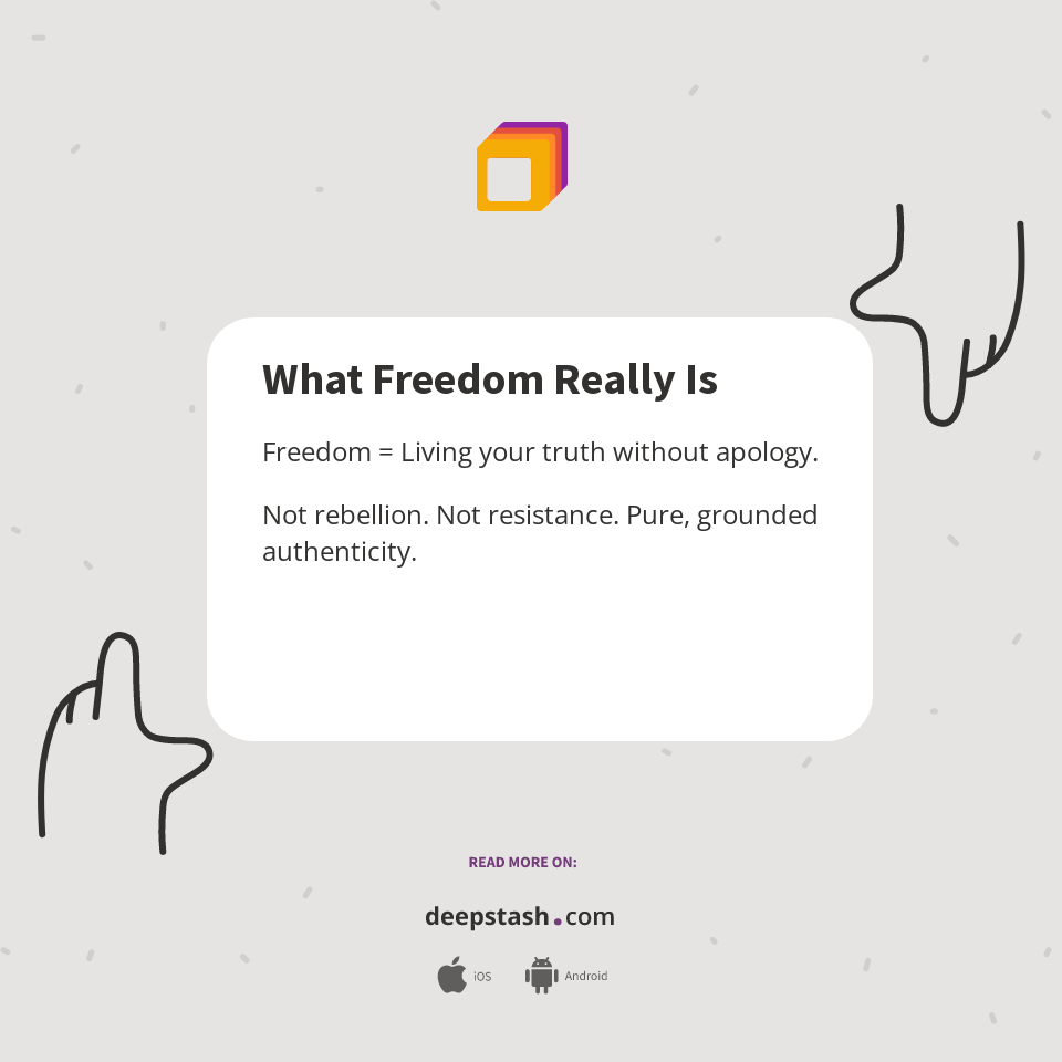 What Freedom Really Is - Deepstash