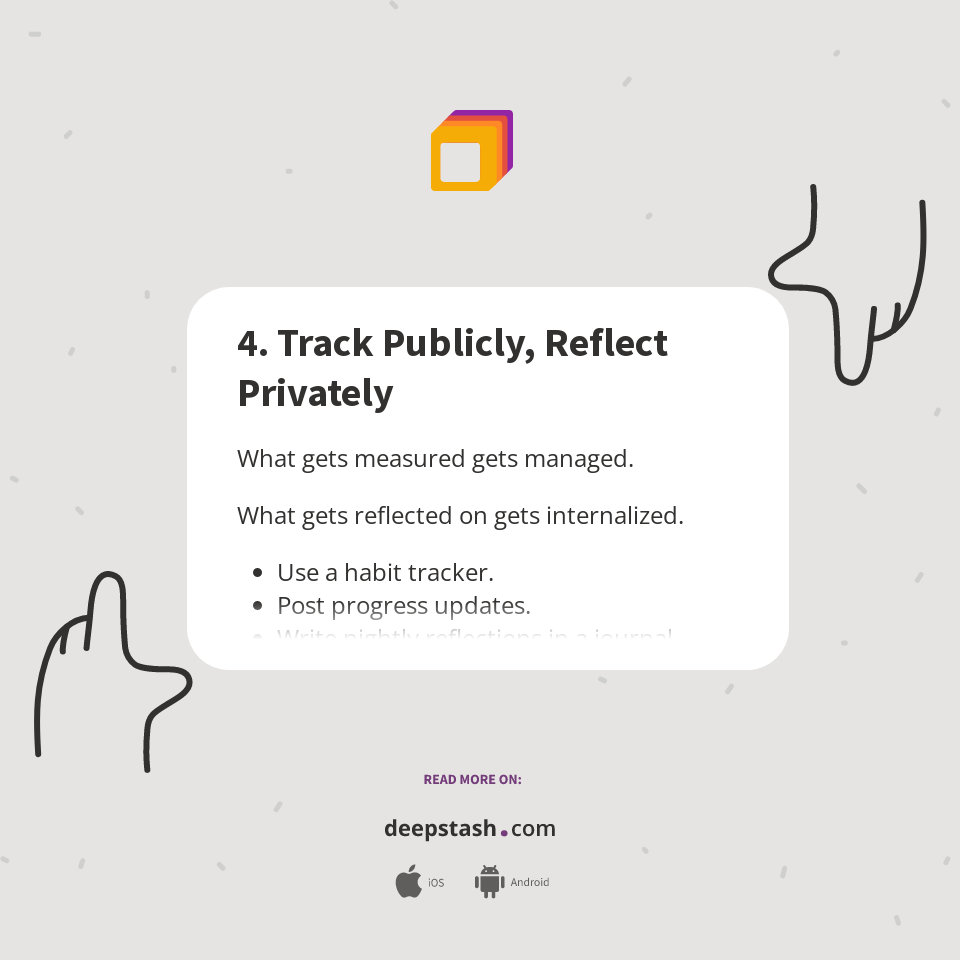 4. Track Publicly, Reflect Privately - Deepstash